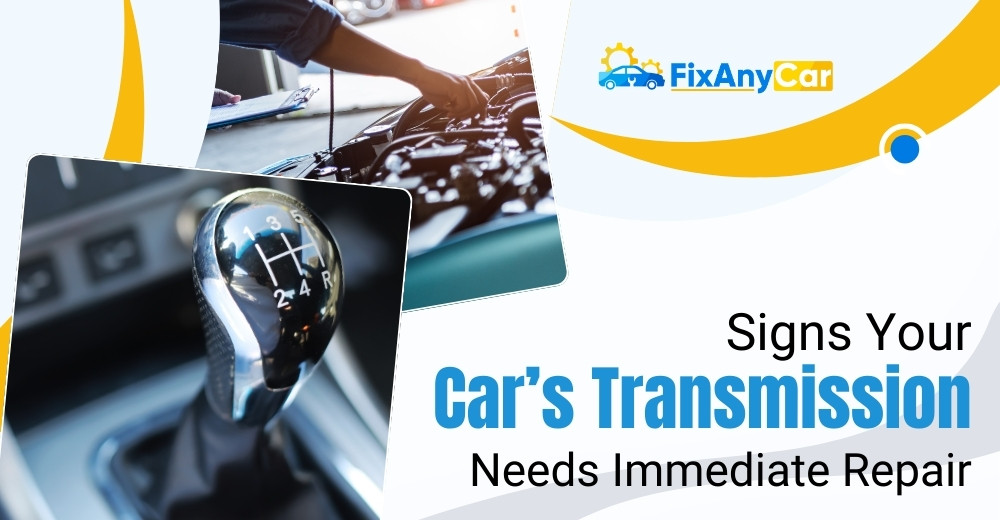 Signs Your Car’s Transmission Needs Immediate Repair